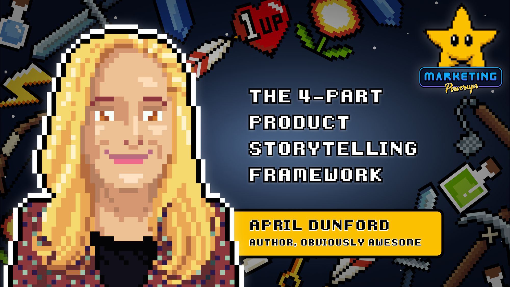April Dunford's 4-part product storytelling framework | Marketing Powerups
